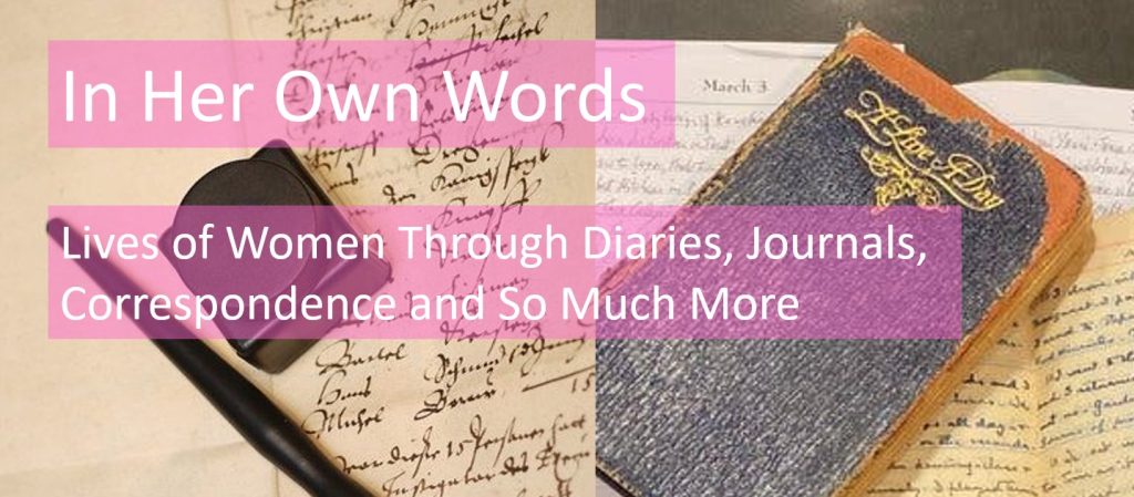 In Her Own Words – Lives of Women Through Diaries, Journals ...